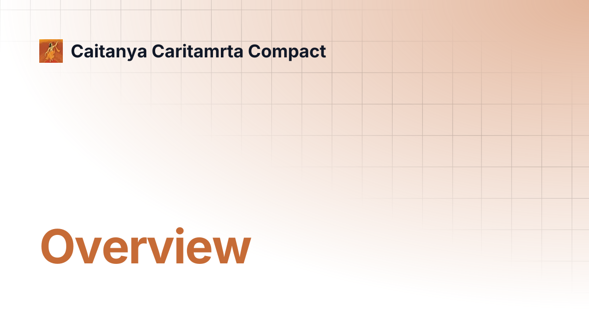 Overview | Caitanya Caritamrta Compact
