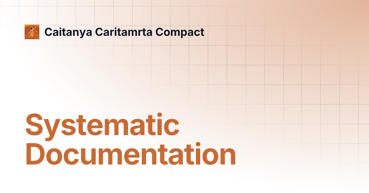 Systematic Documentation | Caitanya Caritamrta Compact
