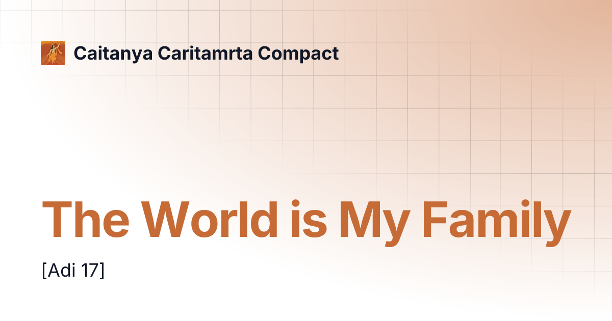 The World is My Family | Caitanya Caritamrta Compact